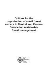 Options for the organization of small forest owners in Central and ...