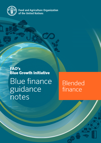 FAO’s Blue Growth Initiative: Blue finance guidance notes. Blended ...