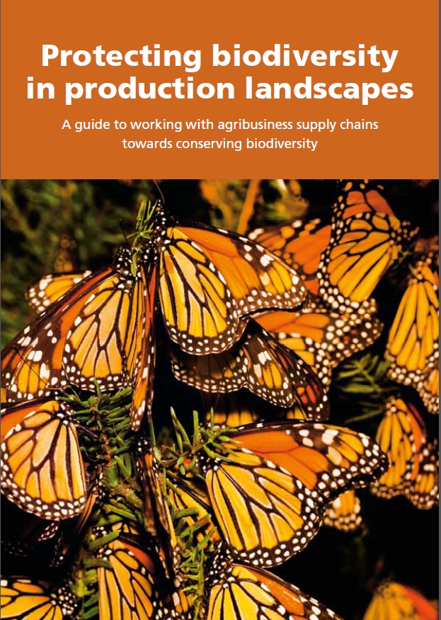 Protecting Biodiversity in Production Landscapes - A Guide to Working ...